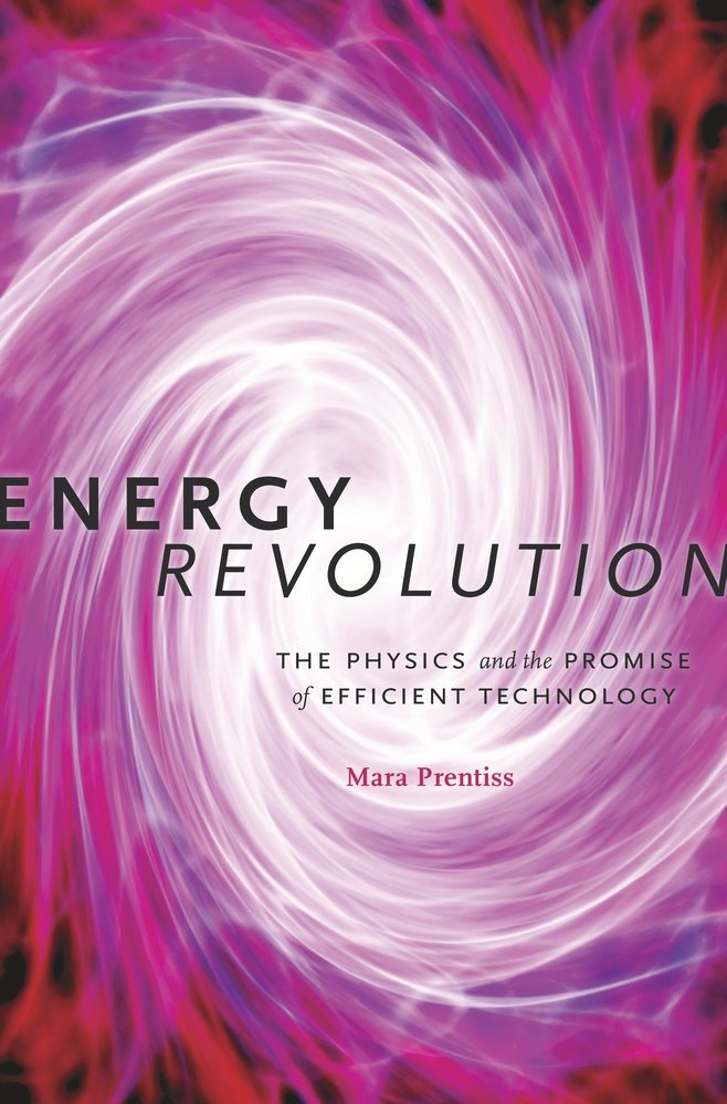 Energy Revolution: The Physics and the Promise of Efficient Technology ...