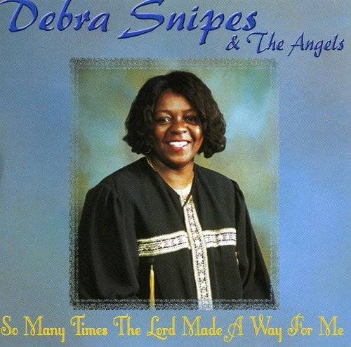 So Many Times The Lord Made a Way for Me: Debra Snipes, John Newton ...