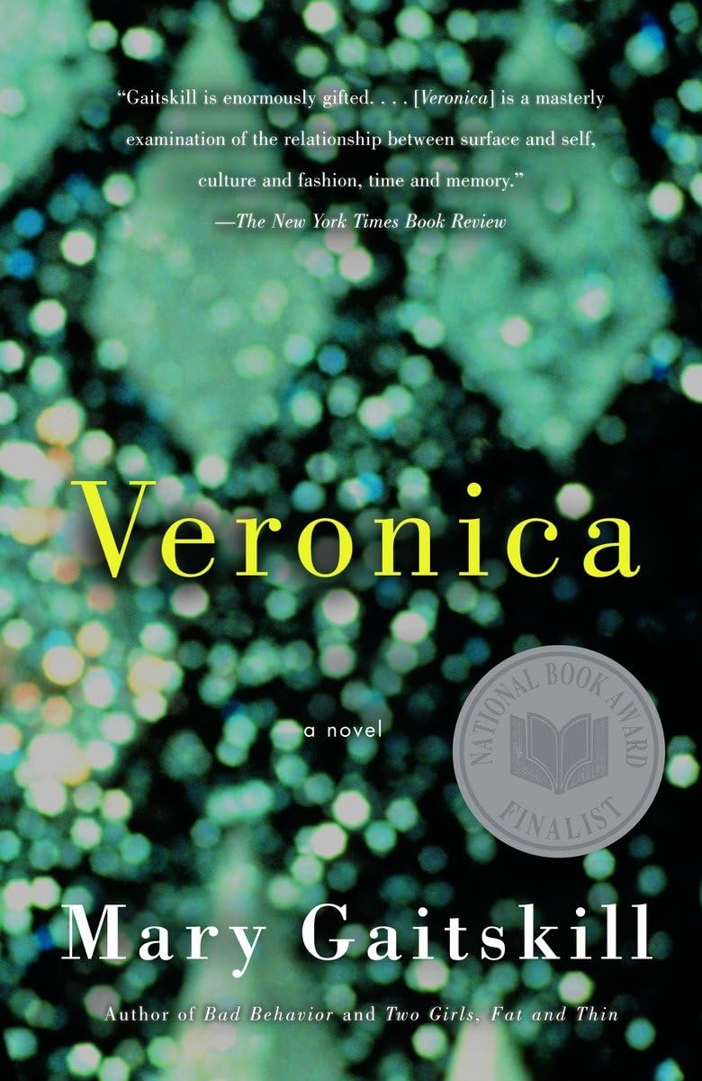 Veronica: Gaitskill, Mary: 9780375727856: Amazon.com: Books