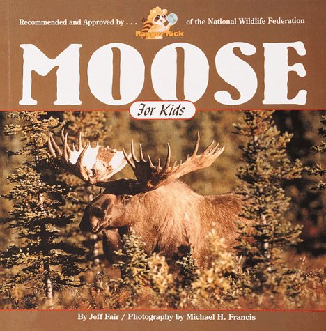Moose for Kids (Wildlife for Kids Series): Fair, Jeff: 9781559712118 ...