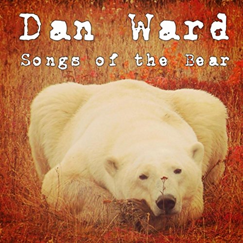 Amazon.com: Songs of the Bear : Dan Ward: Digital Music