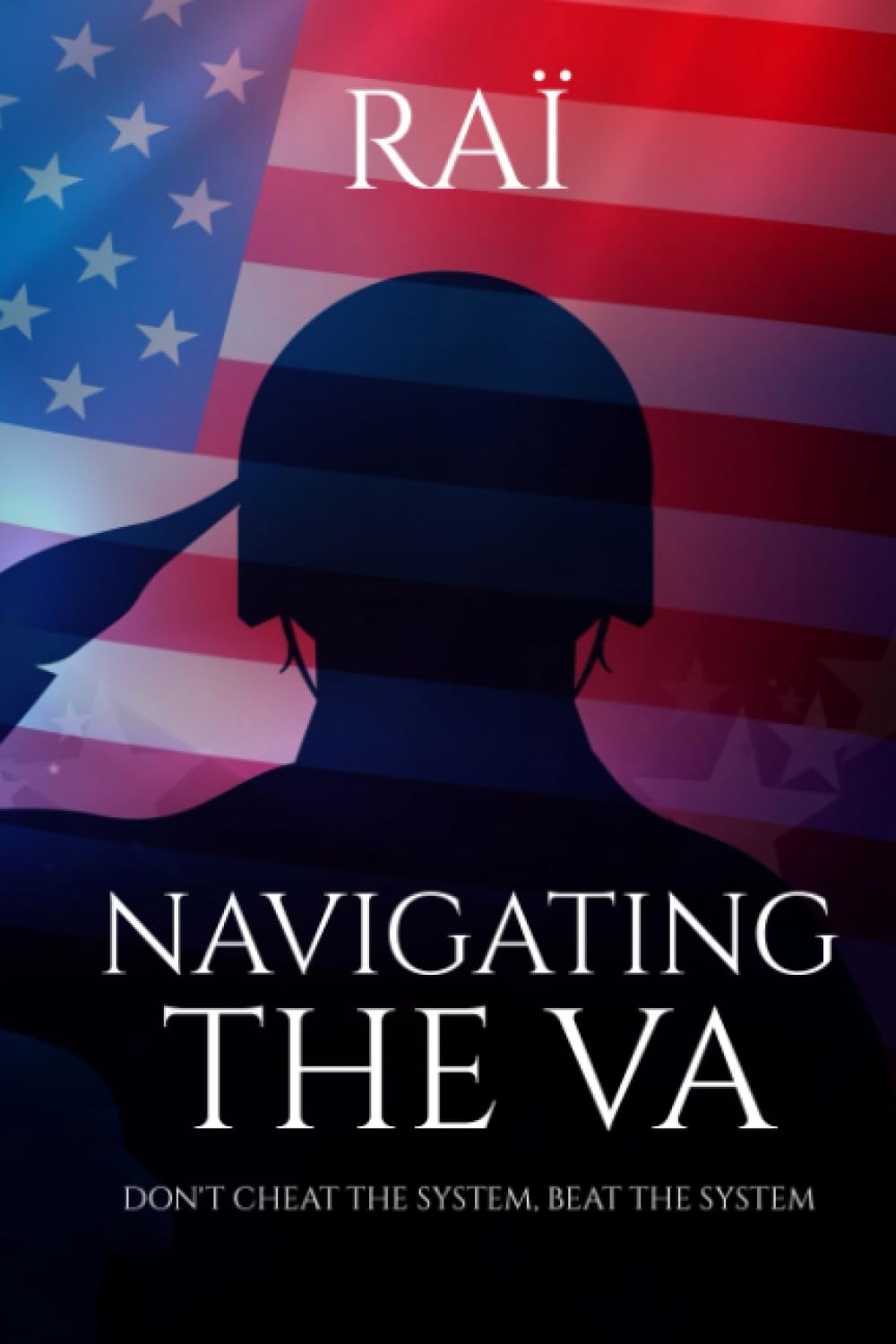 Navigating the VA: Don't Cheat the System, Beat the System: ., Raï ...
