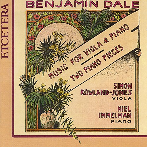 Play Benjamin Dale, Music for viola and piano, two piano pieces by ...