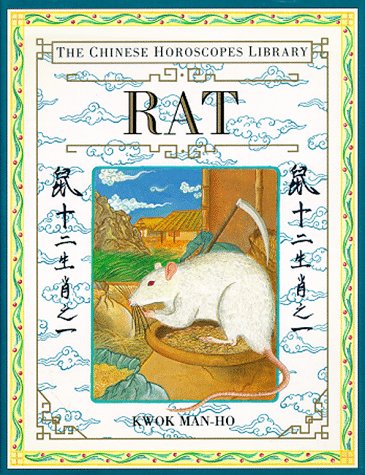 Rat (The Chinese Horoscopes Library): Kwok, Man-Ho: 9781564586087 ...