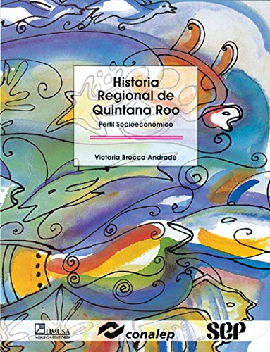 Historia Regional De Quintana Roo/ Regional History of Quintana Roo ...