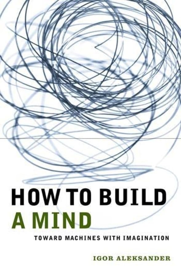 How to Build a Mind: Toward Machines with Imagination (Maps of the Mind ...