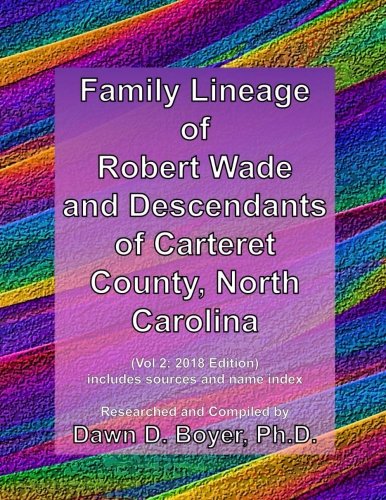 Family Lineage of Robert Wade and Descendants of Carteret County, North ...