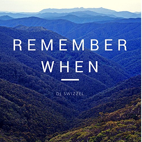 Amazon.com: Remember When : DJ Swizzel: Digital Music