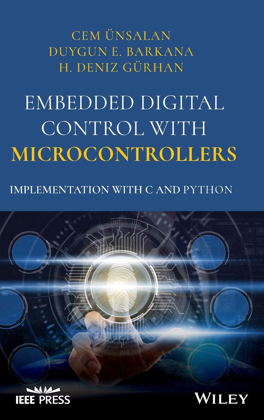 Embedded Digital Control with Microcontrollers: Implementation with C and Python (IEEE Press ...