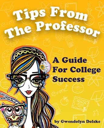 Tips From The Professor A Guide For College Success eBook : Dolske ...