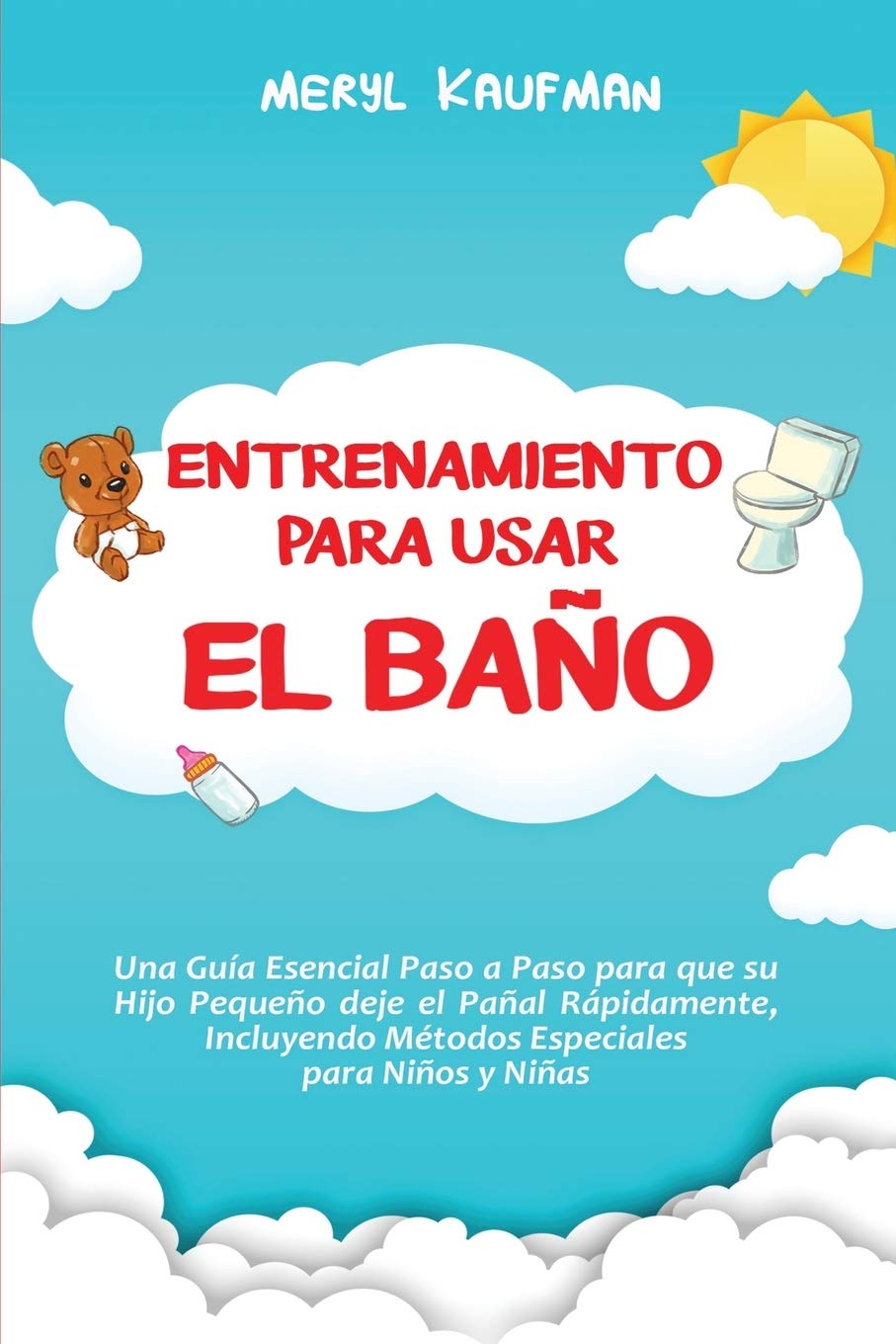 Buy Entrenamiento para usar el baño: Una guía esencial paso a paso para ...