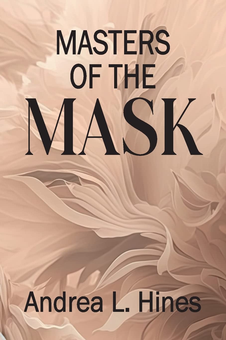 Masters of the Mask: Hines, Andrea L: 9781954818408: Amazon.com: Books