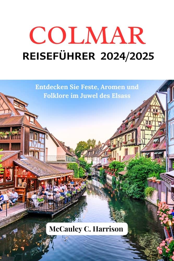Amazon.com: COLMAR REISEFÜHRER 2024/2025: Entdecken Sie Feste, Aromen ...