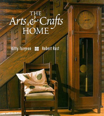 Arts and Crafts Home: Turgeon, Kitty, Rust, Robert: 9781567994551 ...