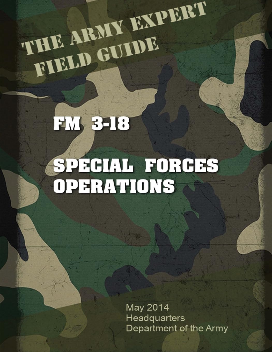 Field Manual FM 3-18 Special Forces Operations: US Army, United States ...