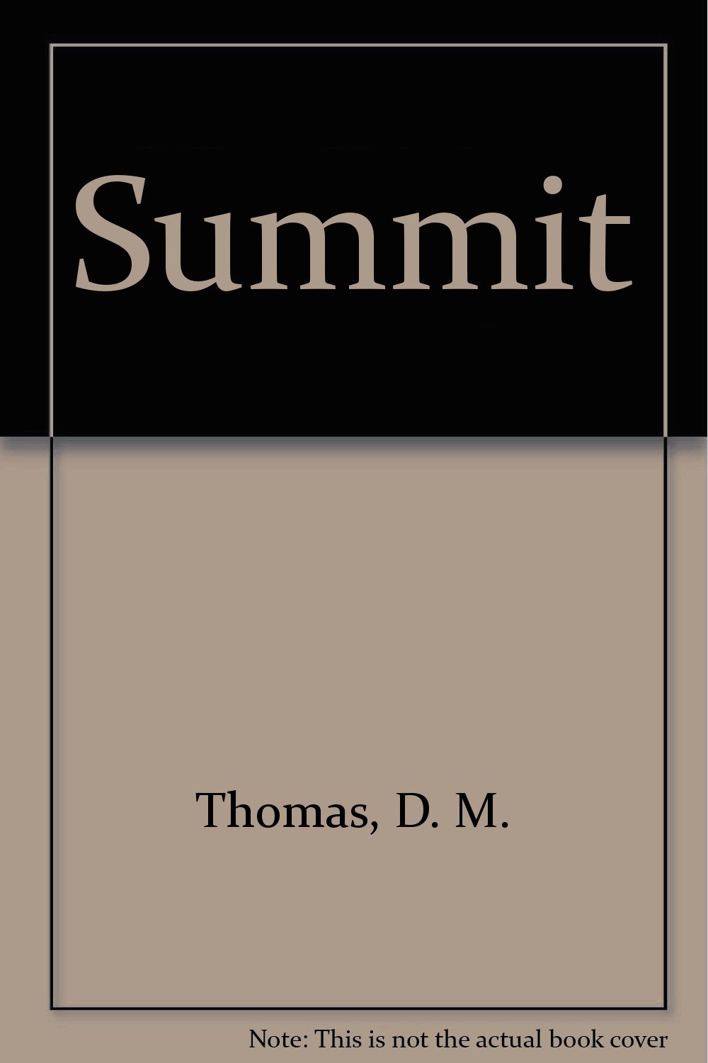 Summit: D. M. Thomas: 9780671676612: Amazon.com: Books