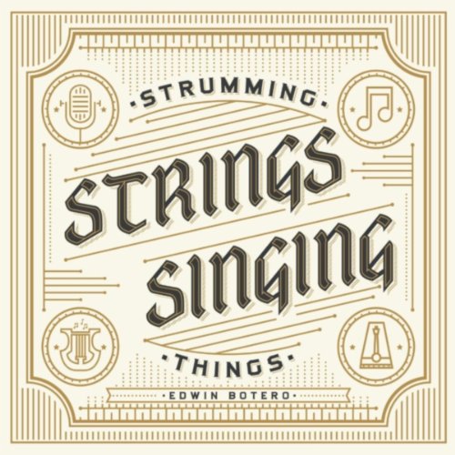 Play Strumming Strings, Singing Things by Edwin Botero on Amazon Music