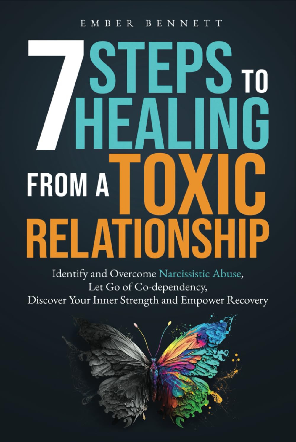 7 Steps to Healing From A Toxic Relationship: Identify and Overcome ...