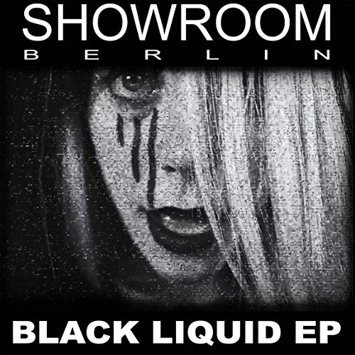 Amazon.com: Black Liquid EP : Showroom Berlin: Digital Music