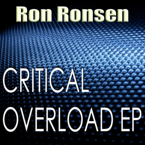 Amazon.com: Critical Overload EP : Ron Ronsen: Digital Music