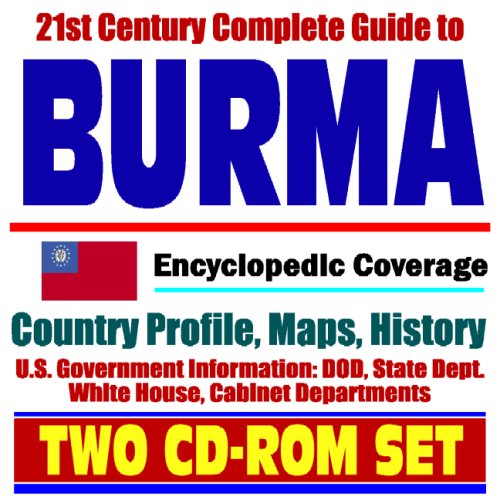 21st Century Complete Guide to Burma (Myanmar) - Encyclopedic Coverage ...