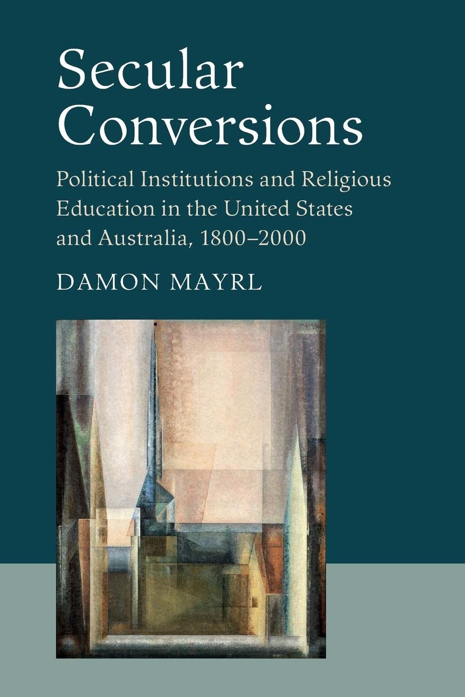 Secular Conversions: Political Institutions and Religious Education in ...