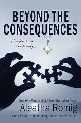 Beyond the Consequences: Book 5 of the Consequences Series: Romig ...