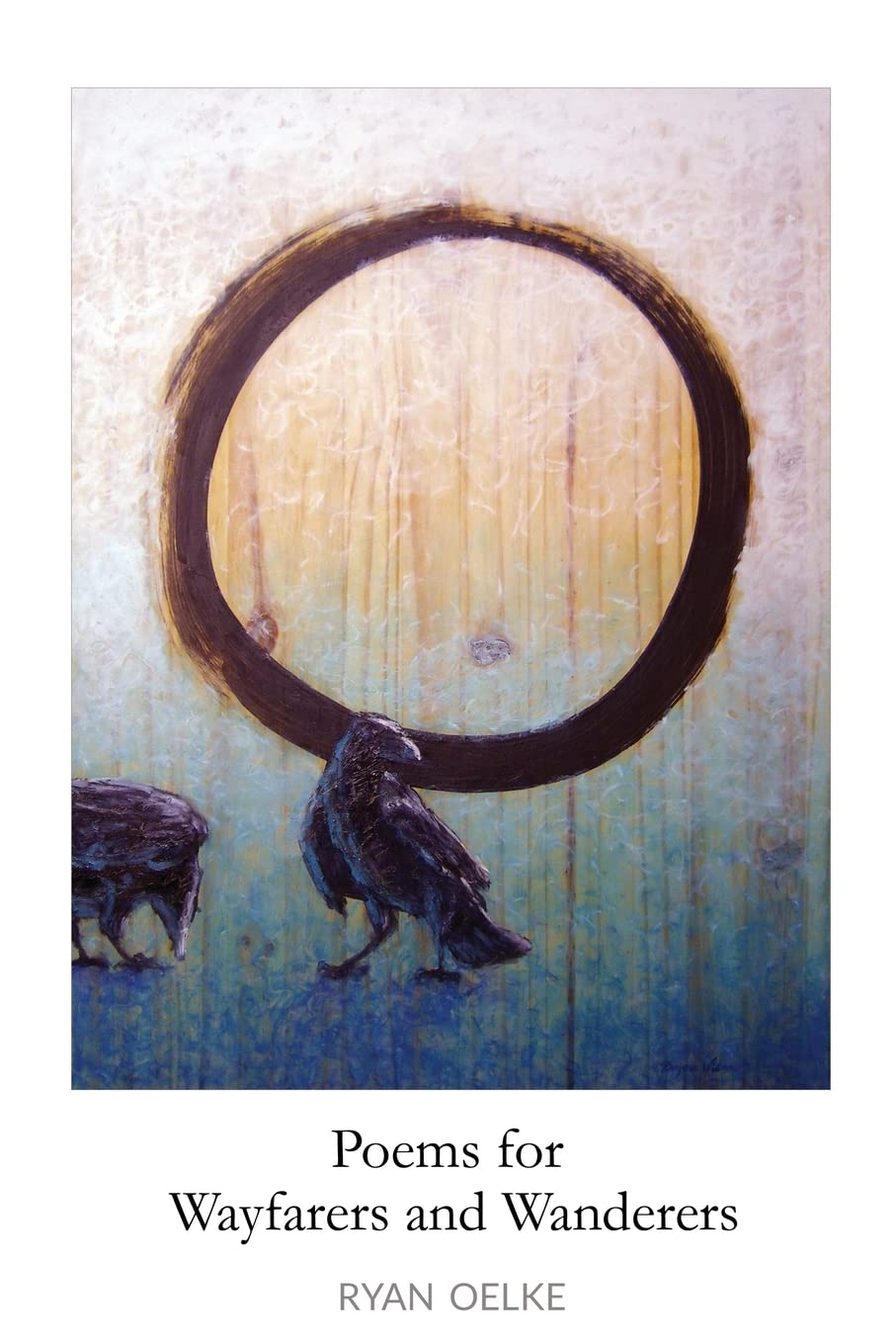 Poems for Wayfarers and Wanderers: Oelke, Ryan: 9781492954705: Amazon ...