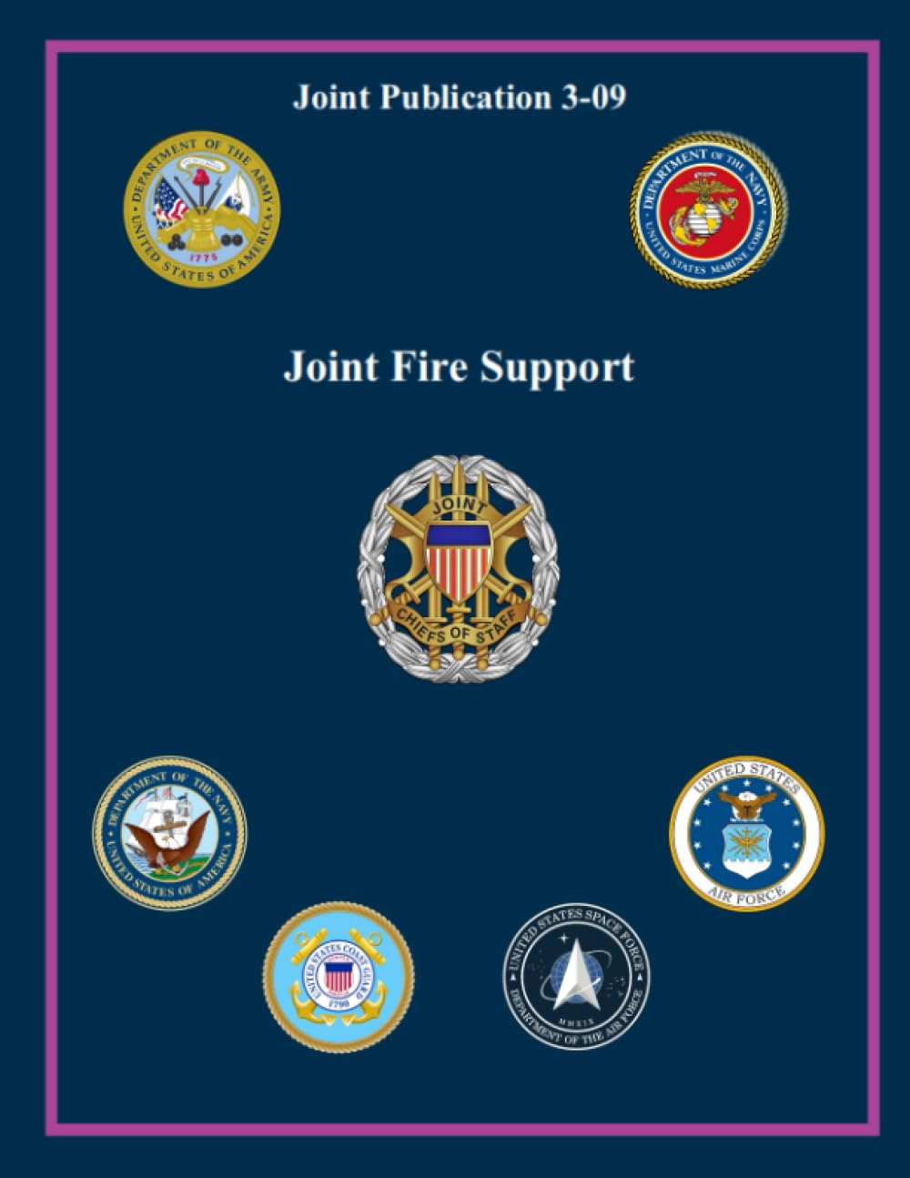 Joint Fire Support: Joint Publication 3-09: Department of Defense ...