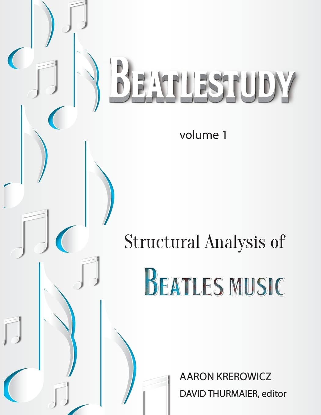 Structural Analysis of Beatles Music (BEATLESTUDY): Krerowicz, Aaron ...