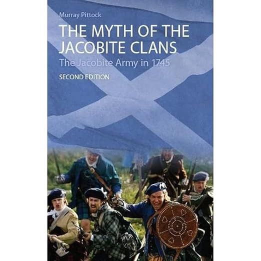 Amazon.com: The Myth of the Jacobite Clans: The Jacobite Army in 1745: ...
