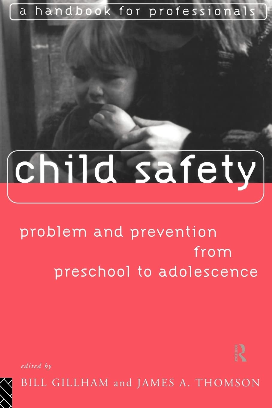 Child Safety: Problem and Prevention from Pre-School to Adolescence: A ...