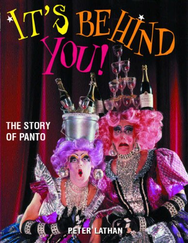 It's Behind You!: The Story of Panto: Lathan, Peter: 9781843307365 ...
