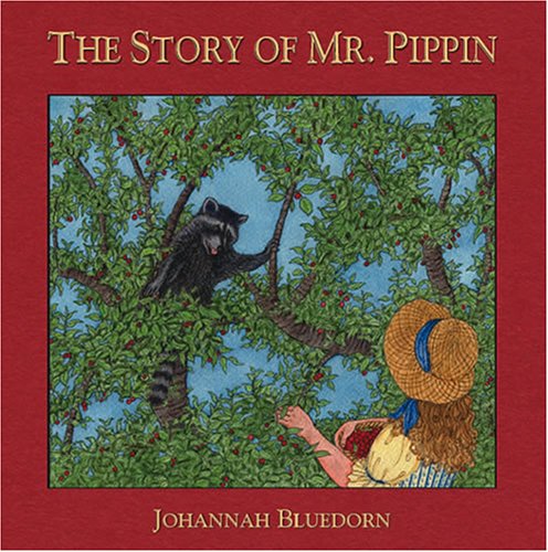The Story of Mr. Pippin: Johannah Bluedorn, Johannah Bluedorn ...
