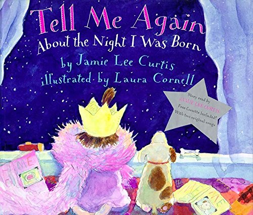 Tell Me Again About the Night I Was Born Book and Tape: Curtis, Jamie ...
