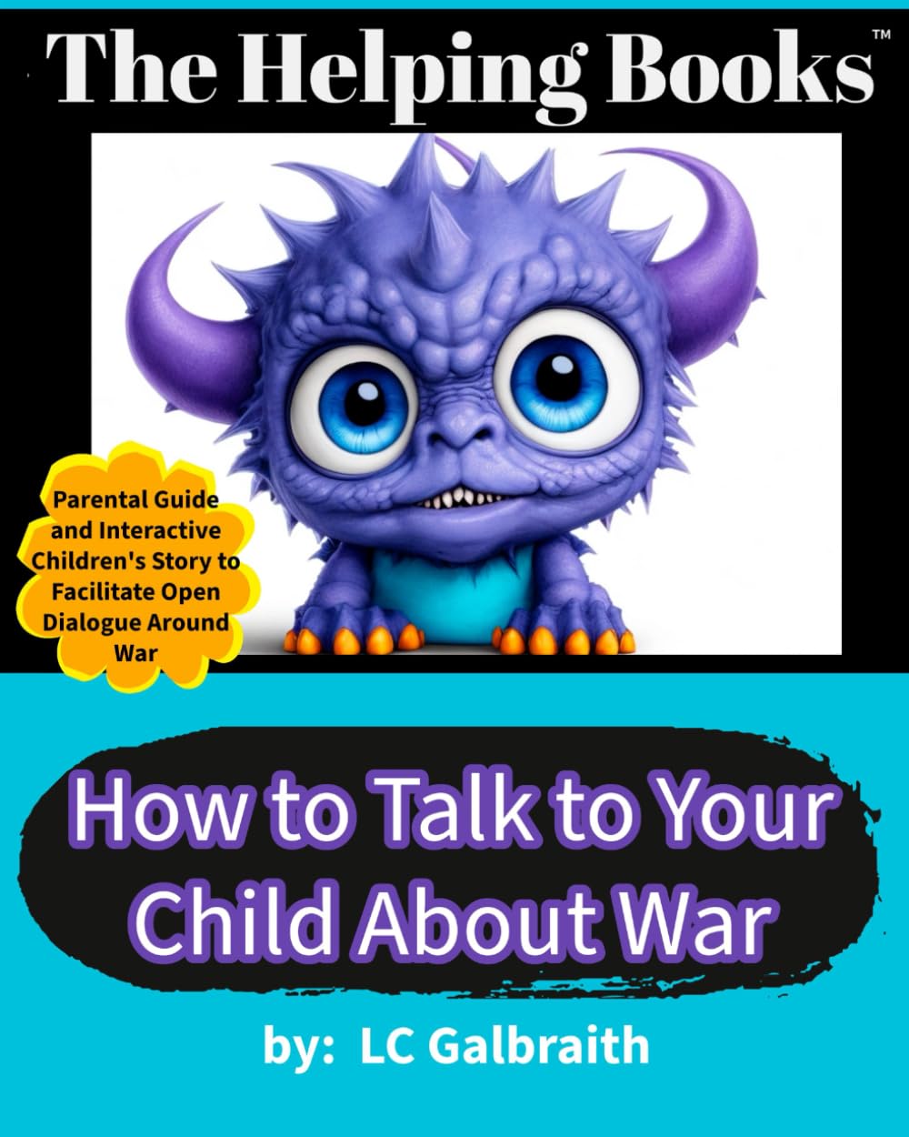 How To Talk To Your Child About War (Resilience): Galbraith, L.C ...