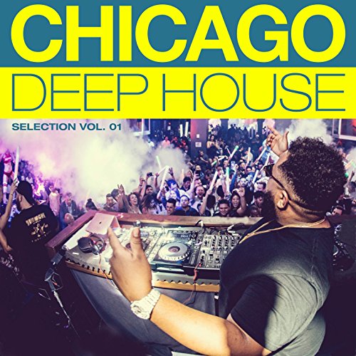Play Chicago Deep House Selection, Vol. 1 by VARIOUS ARTISTS on Amazon ...