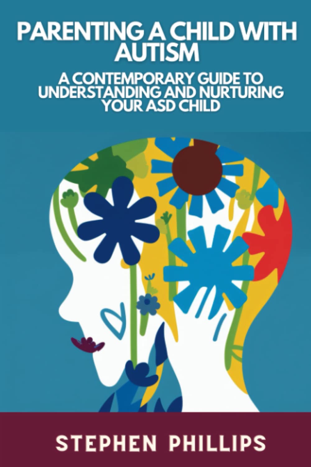 Parenting a Child with Autism: A Contemporary Guide to Understanding ...