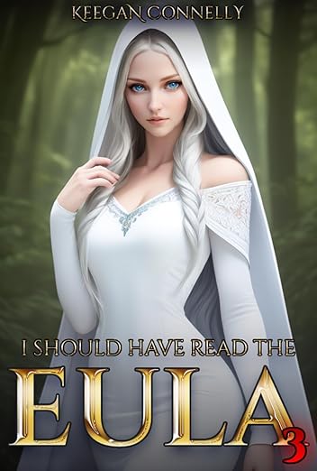 I Should Have Read The EULA 3: An Isekai LitRPG Adventure - Kindle edition by Connelly, Keegan ...