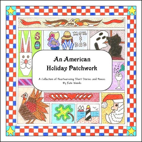 American Holiday Patchwork: A Collection of Heartwarming Short Stories ...