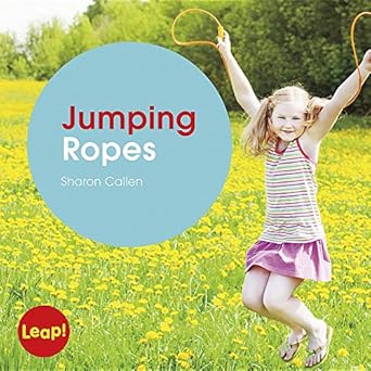Jumping Ropes (Leap! Set C: Movement) : Callen, Sharon: Amazon.in: Books