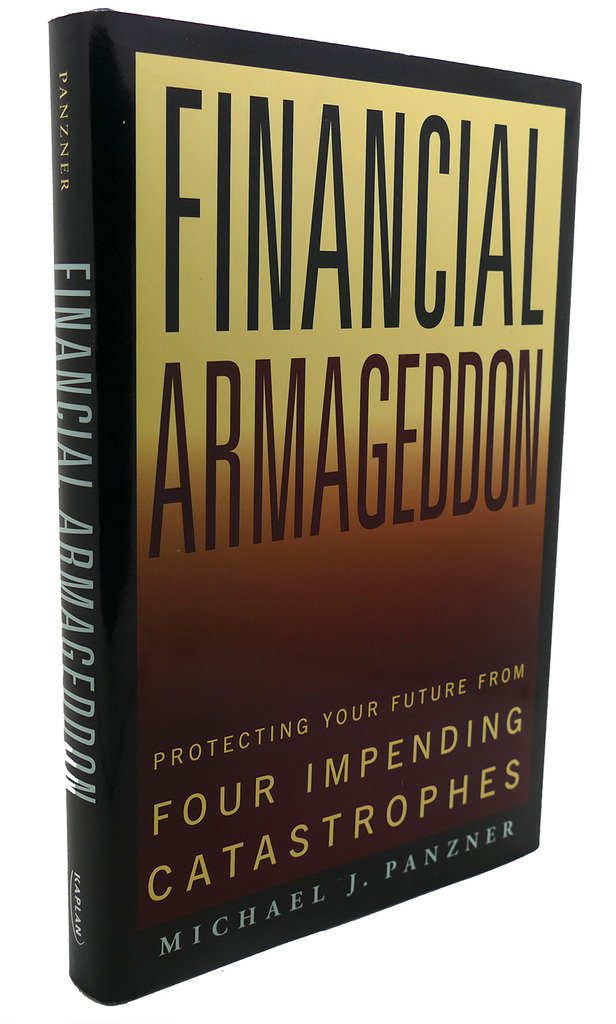Financial Armageddon: Protecting Your Future from Four Impending ...