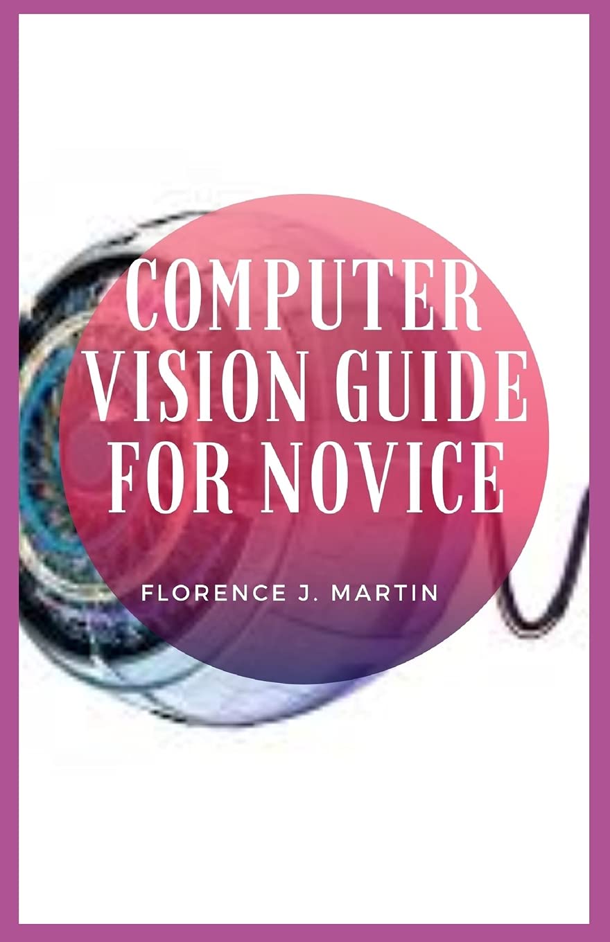 Computer Vision Guide For Novice Computer Vision Is Equivalent To ...