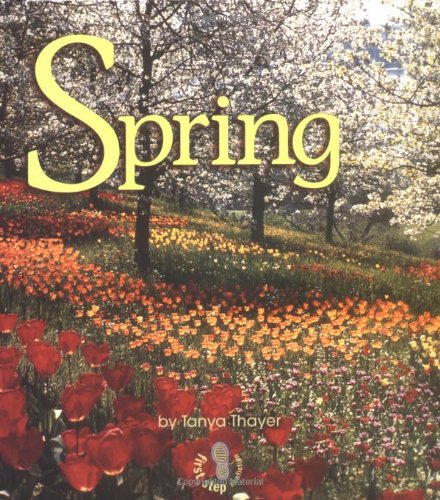 Amazon.com: Spring (First Step Nonfiction): 9780822519867: Thayer ...