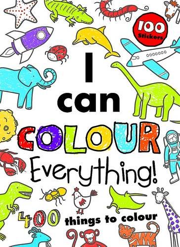 I Can Colour Everything!: 400 Things to Colour: Na: 9781445469522 ...