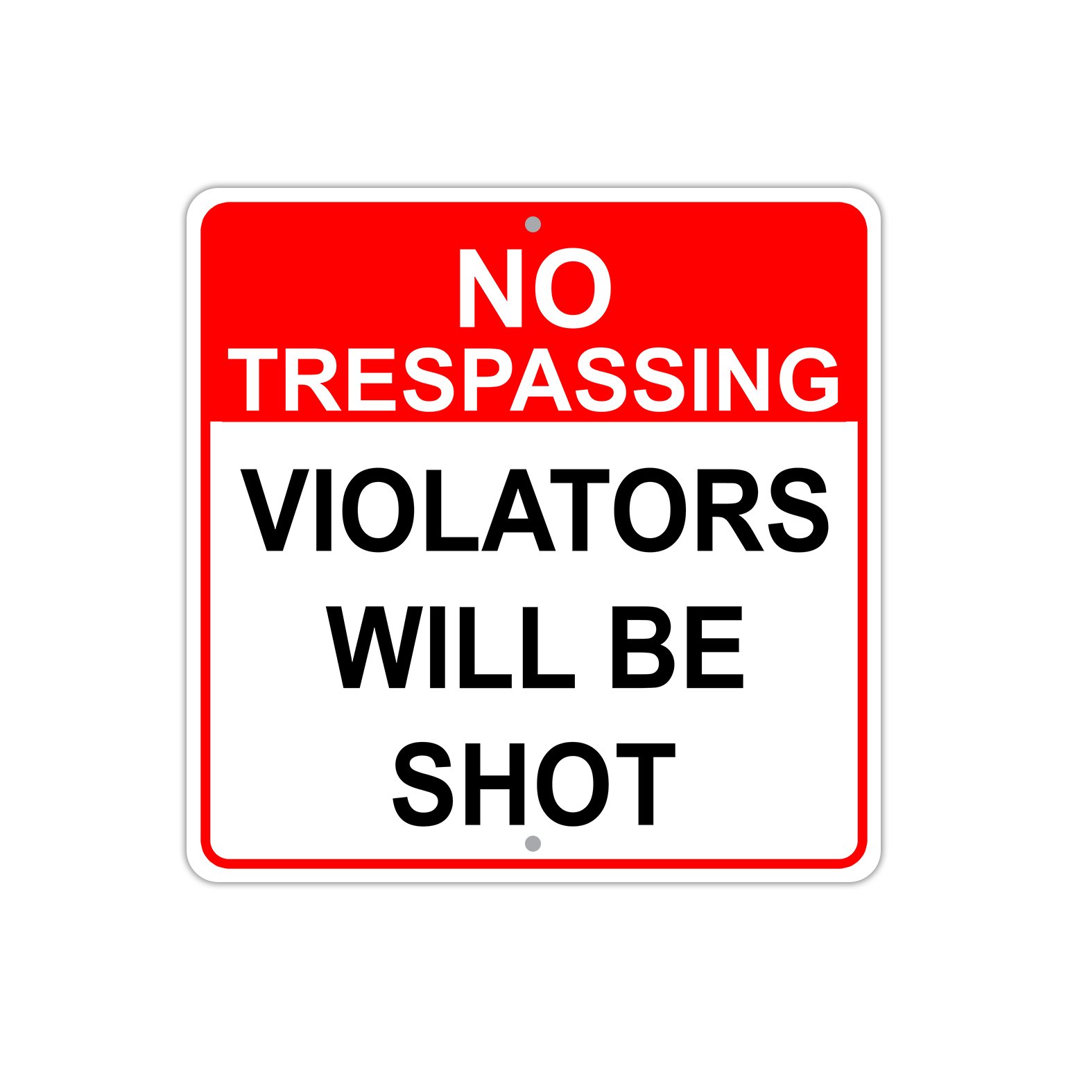 No Trespassing Signs Will Be Shot