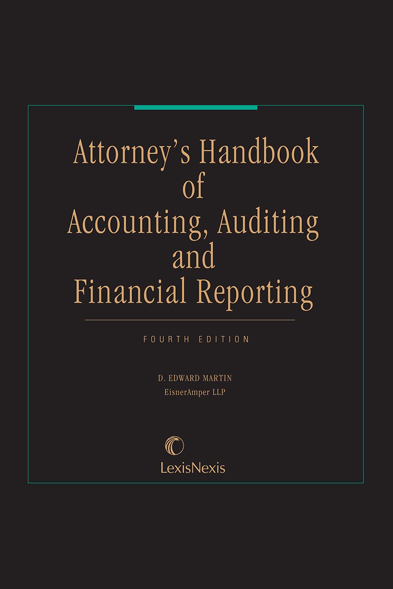 Attorney's Handbook of Accounting, Auditing and Financial Reporting ...