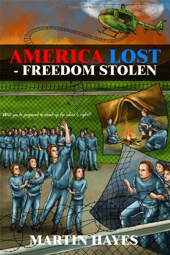 America Lost - Freedom Stolen: Martin Hayes: 9781434931207: Amazon.com ...