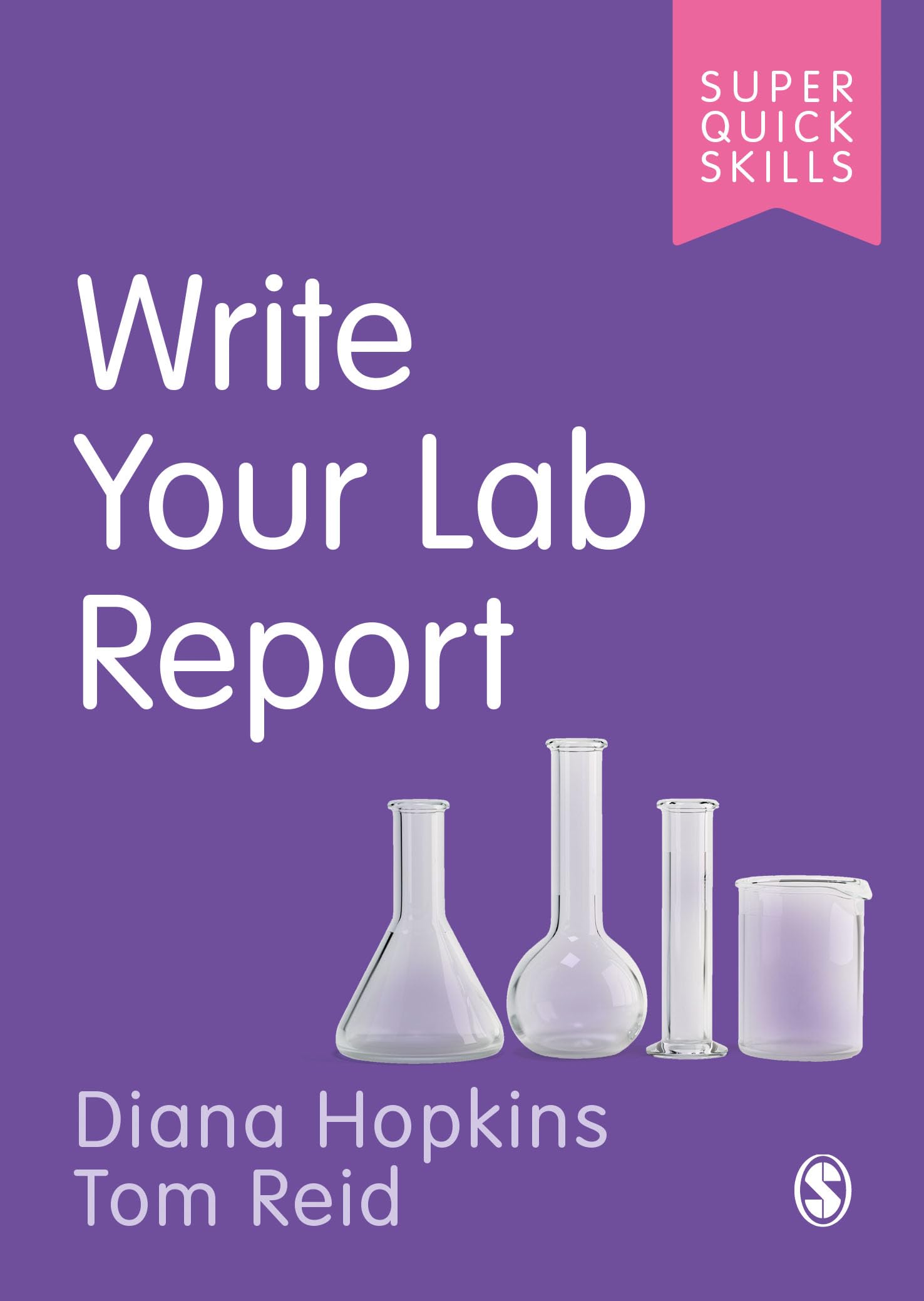 Write Your Lab Report (Super Quick Skills): Hopkins, Diana, Reid, Tom ...