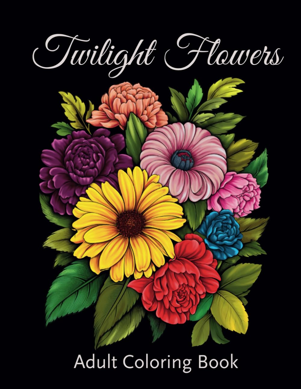 Amazon.com: Twilight Flowers - Adult coloring book: Bloom in Peace: Black Background Flower ...